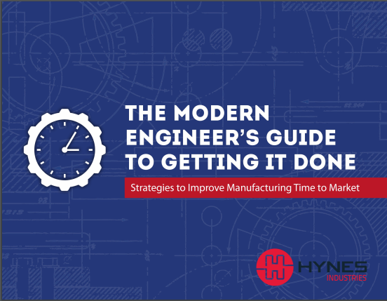 The Modern Engineer's Guide to Getting it Done | Hynes Industries